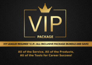 VIP Package | Best LinkedIn Writing Services - Ivy League Resumes